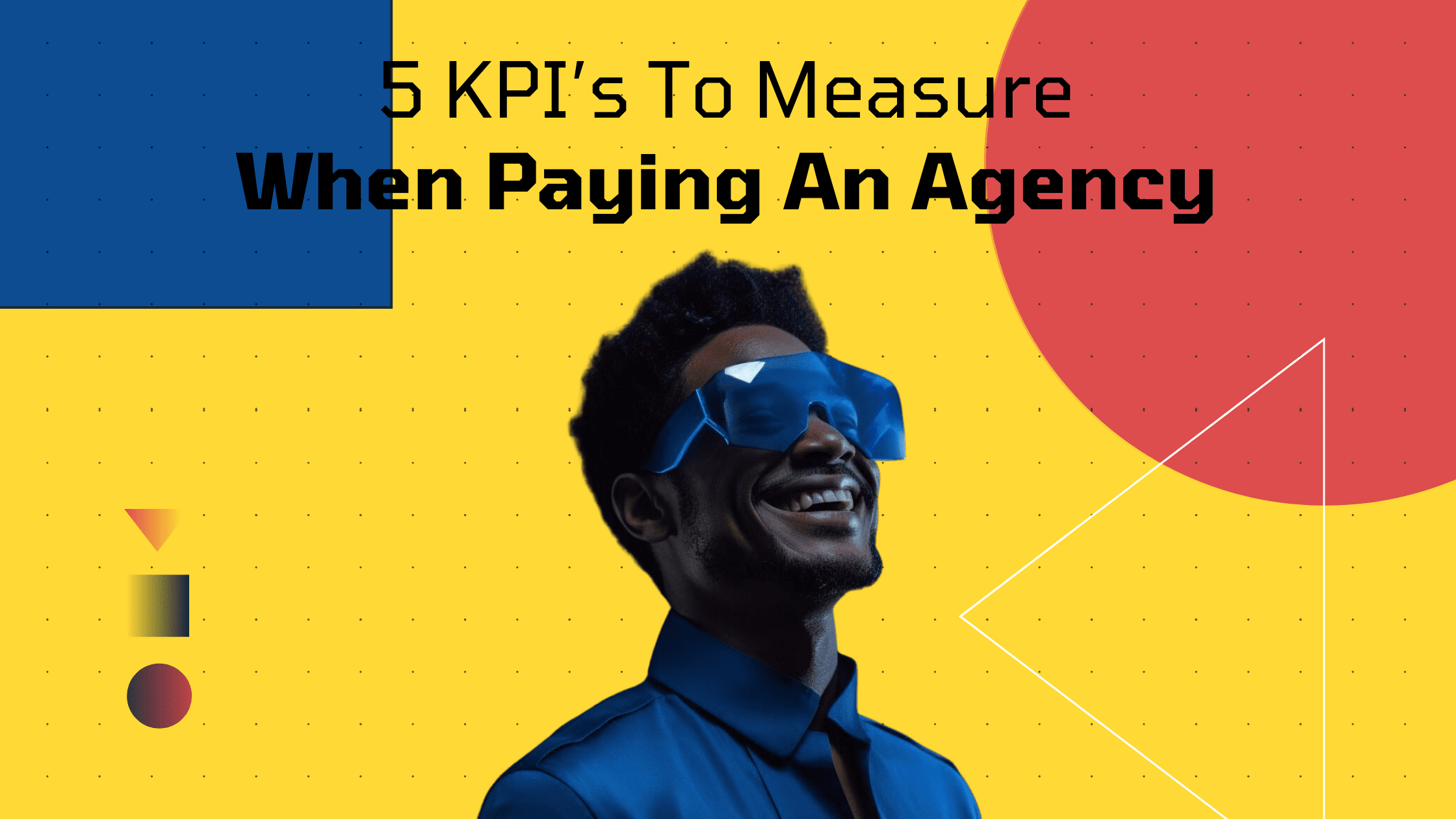 5 KPIs To Measure When You're Paying an SEO Agency